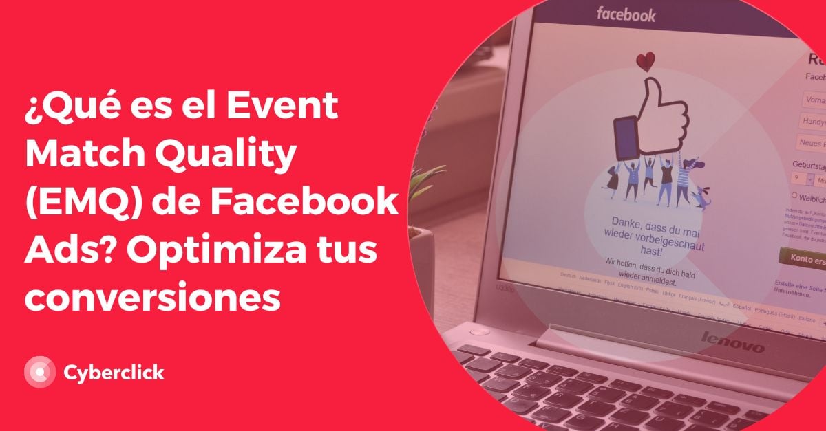 ¿Qué es el Event Match Quality (EMQ) de Facebook Ads?